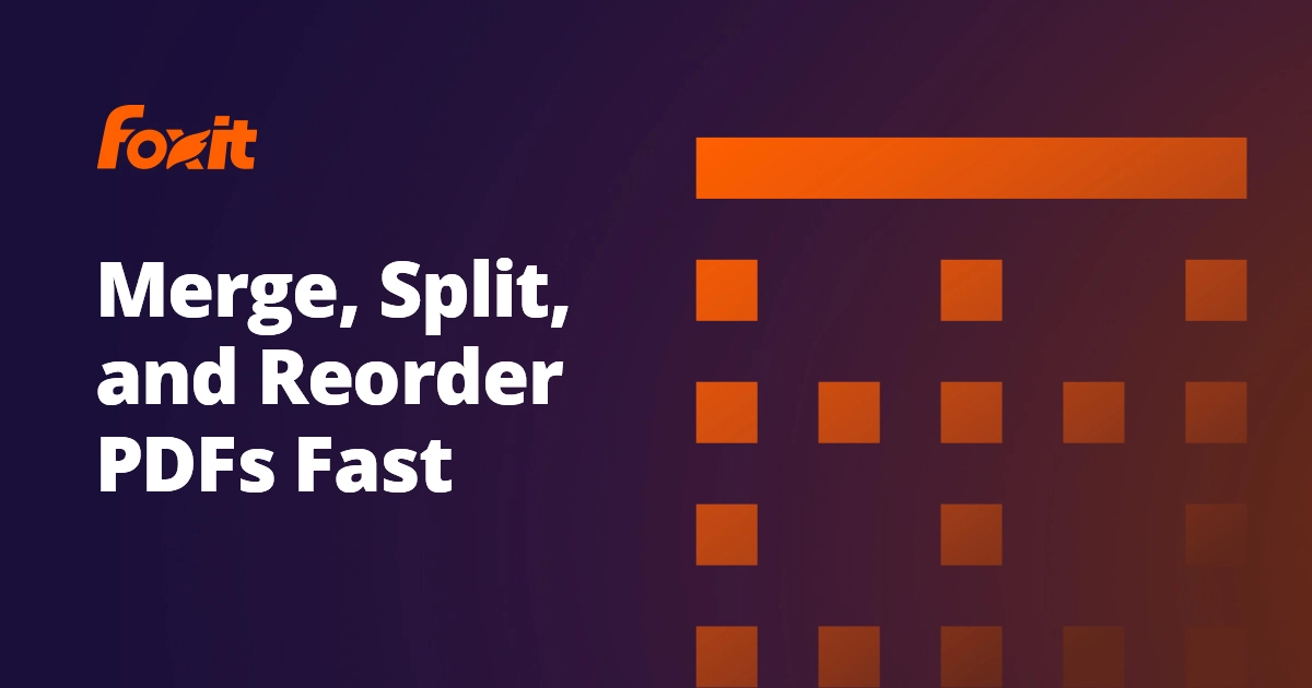 Merge, Split & Reorder PDFs | Foxit