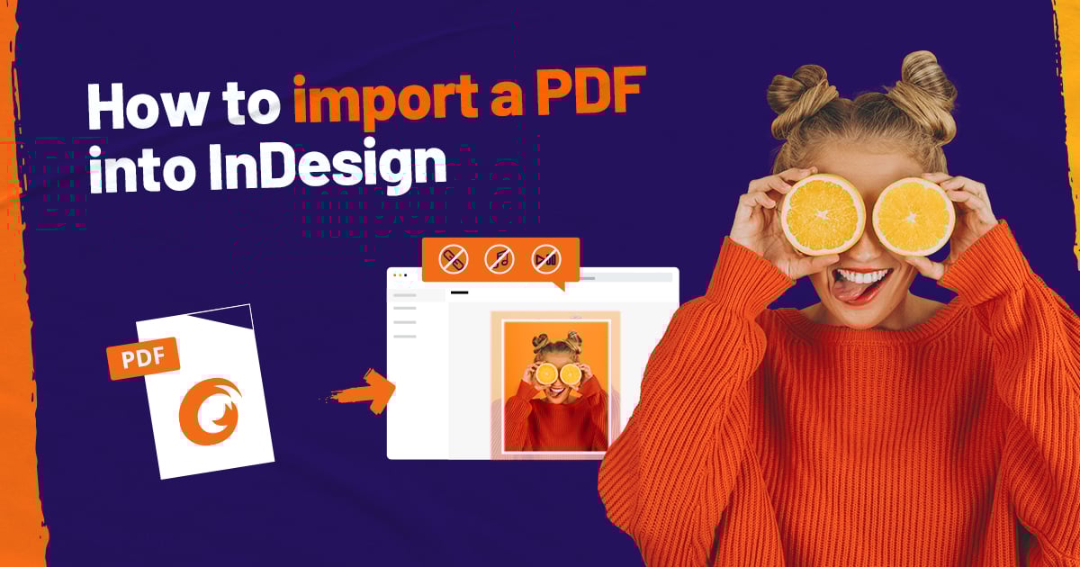 How to import a PDF into InDesign - Step By Step Tutorial | Foxit How to import a PDF into InDesign - Step By Step Tutorial | Foxit
