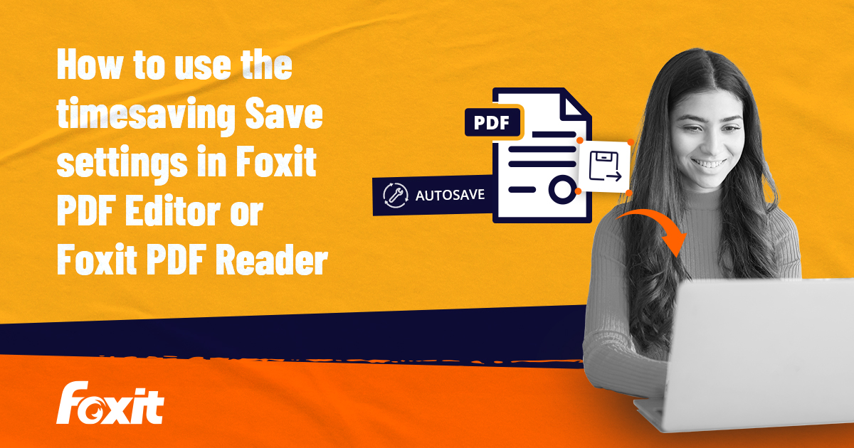 How to Use the Timesaving Save Settings in Foxit PDF Editor or Foxit PDF Reader | Foxit