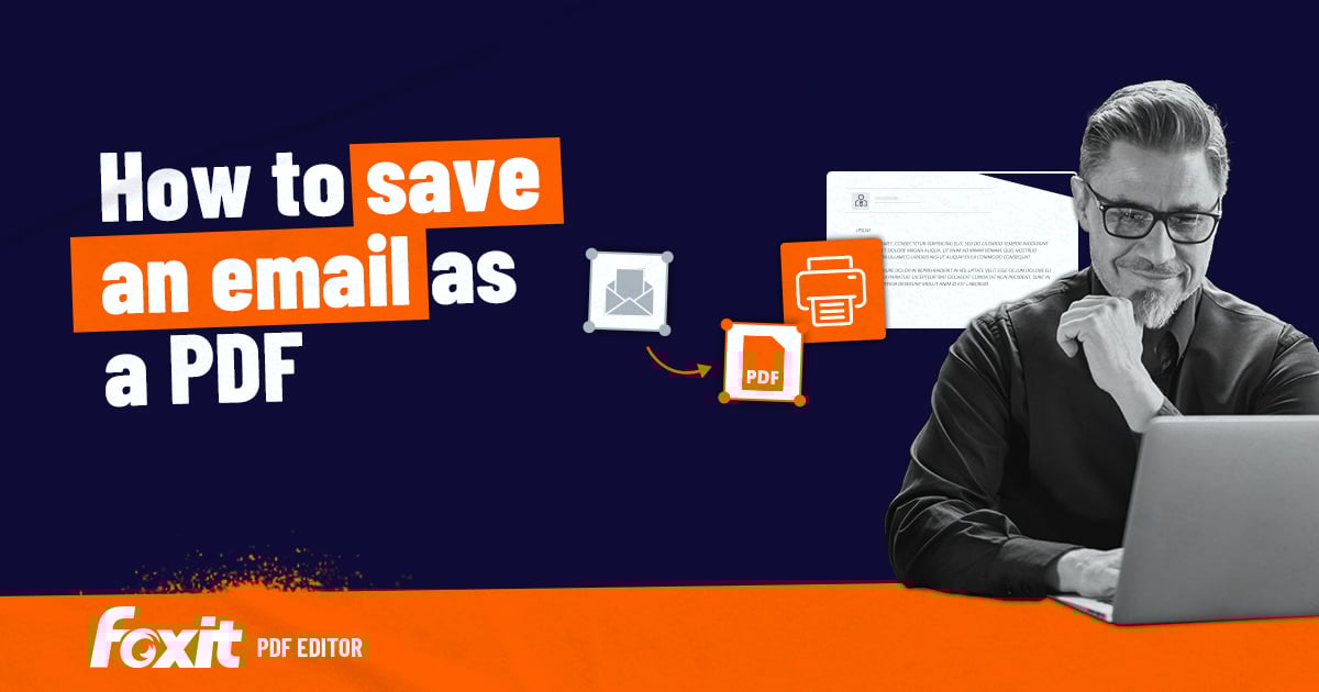 How to Save an Email as a PDF with Foxit Editor | Foxit