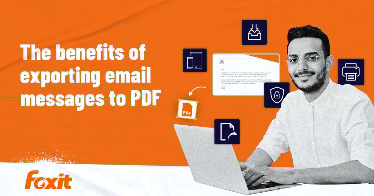 The Benefits of Exporting Email Messages to PDF | Foxit
