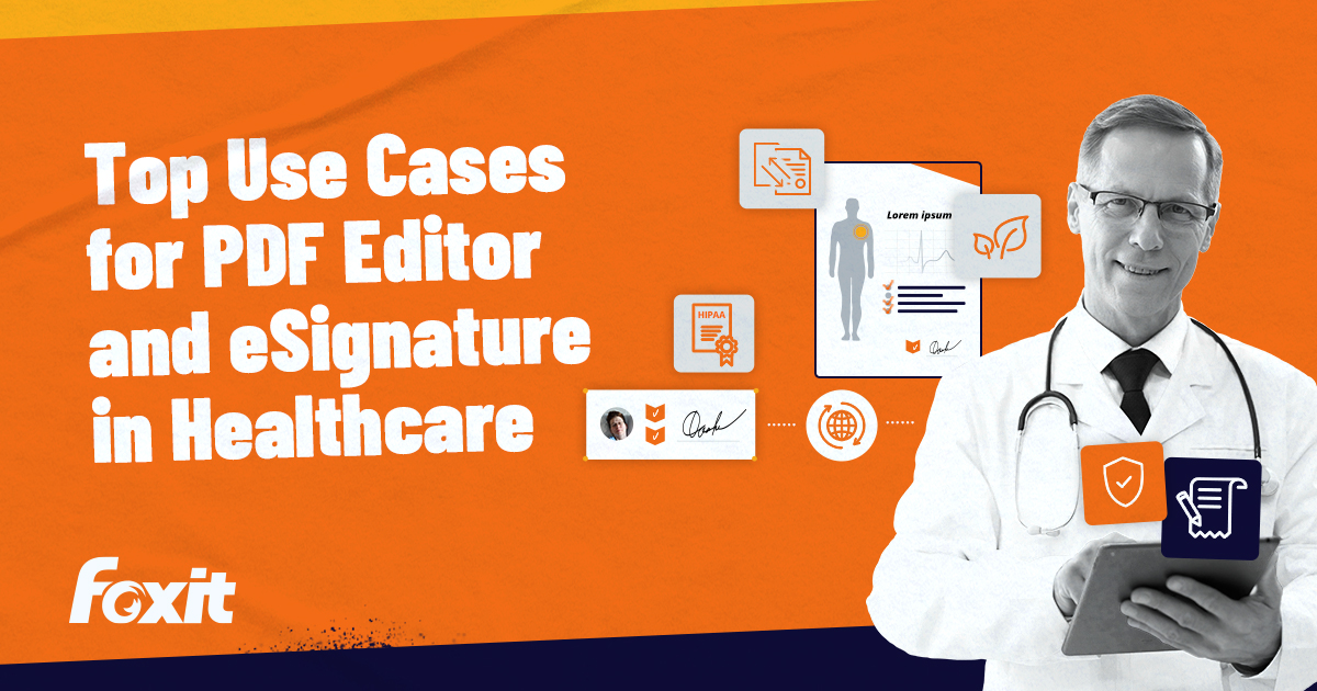 Top Use Cases for PDF Editor and eSignature in Healthcare | Foxit
