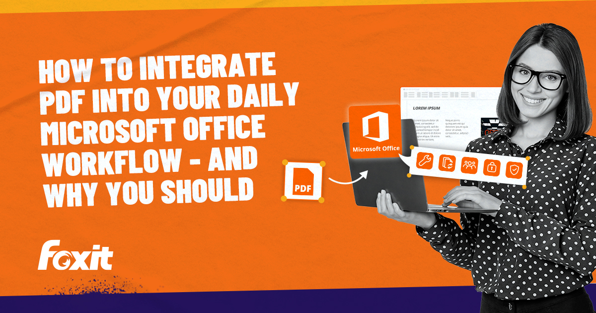 How to integrate PDF into your daily Microsoft Office workflow - and why you should | Foxit